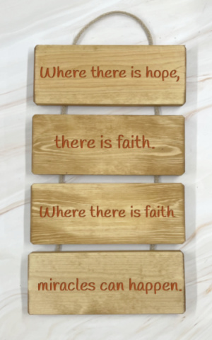 Where there is hope, there is faith.